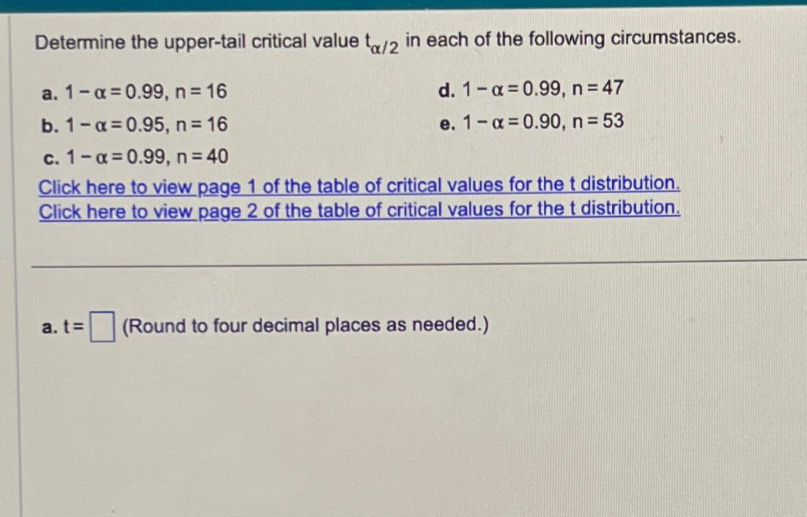 Solved Determine the upper-tail critical value tα2 in each | Chegg.com Solved Determine the upper-tail critical value tα2 in each | Chegg.com