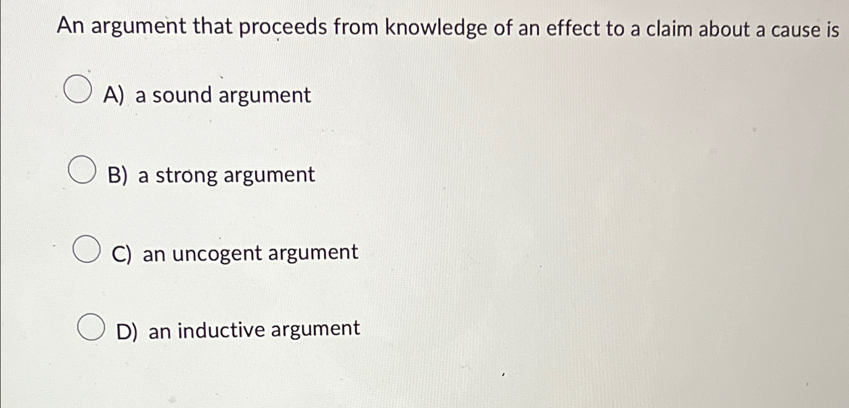 Solved An argument that proceeds from knowledge of an effect | Chegg.com