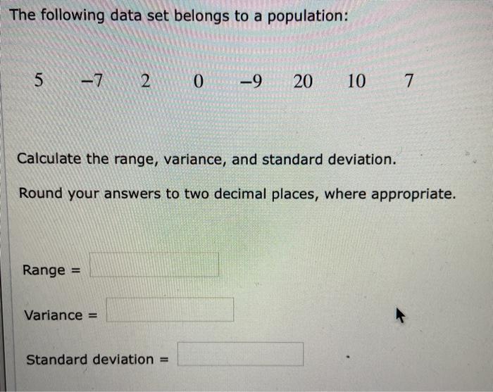 Solved The following data set belongs to a population: 5 -7 | Chegg.com