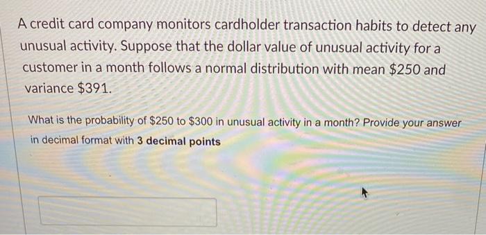 Solved A credit card company monitors cardholder transaction | Chegg.com