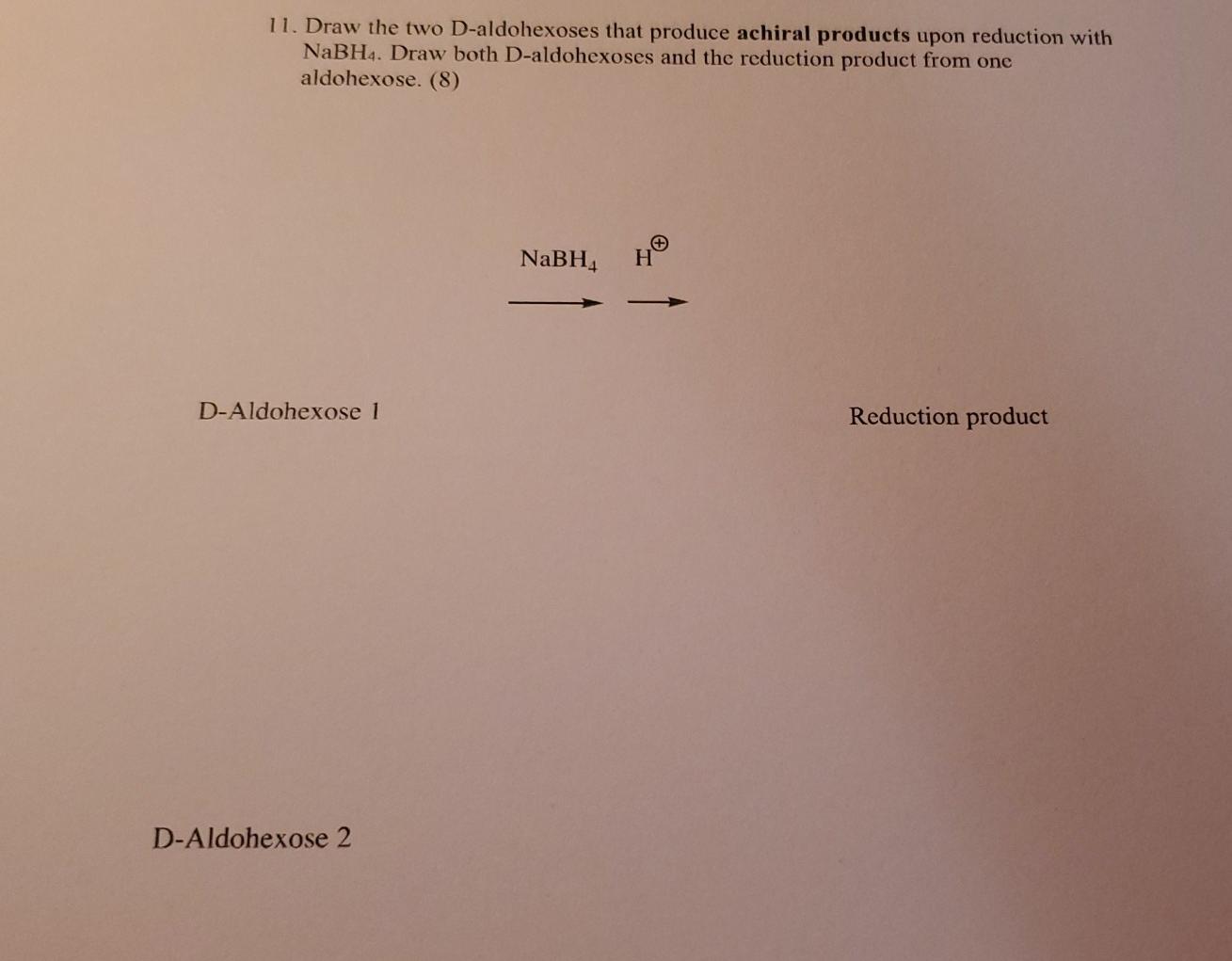 Solved 11. Draw the two D-aldohexoses that produce achiral | Chegg.com