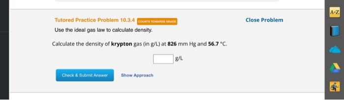 Solved Tutored Practice Problem 10 3 4 Use The Ideal Gas Law