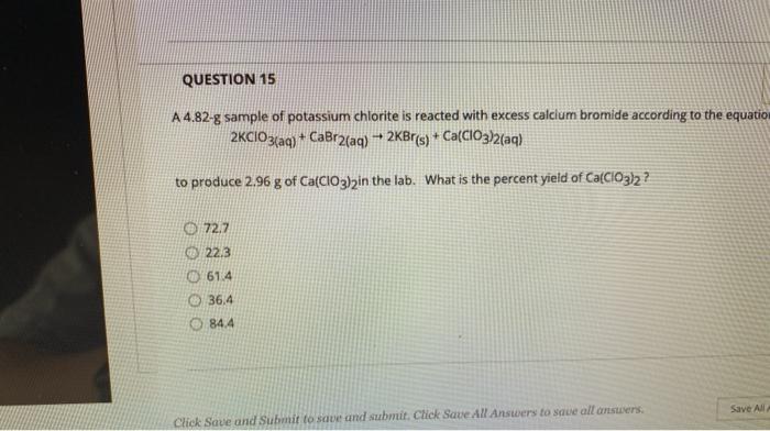 Solved QUESTION 15 A 4.82-8 sample of potassium chlorite is | Chegg.com