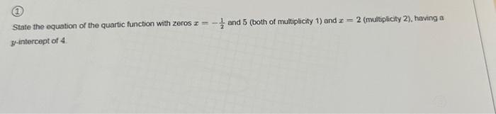 Solved State the equation of the quartic function with zeros | Chegg.com