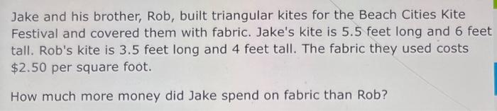 Solved Jake and his brother, Rob, built triangular kites for | Chegg.com