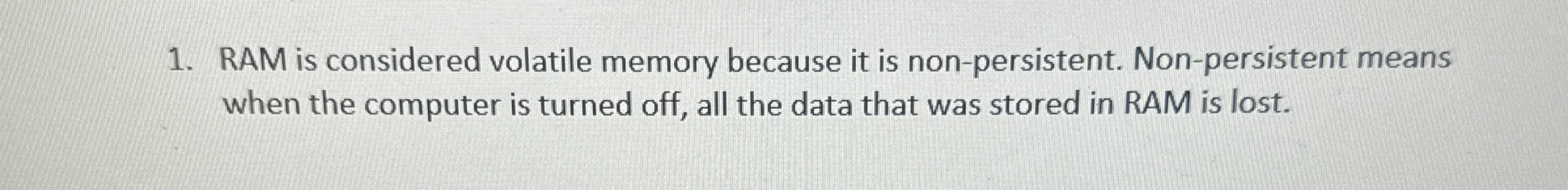 Solved RAM is considered volatile memory because it is | Chegg.com
