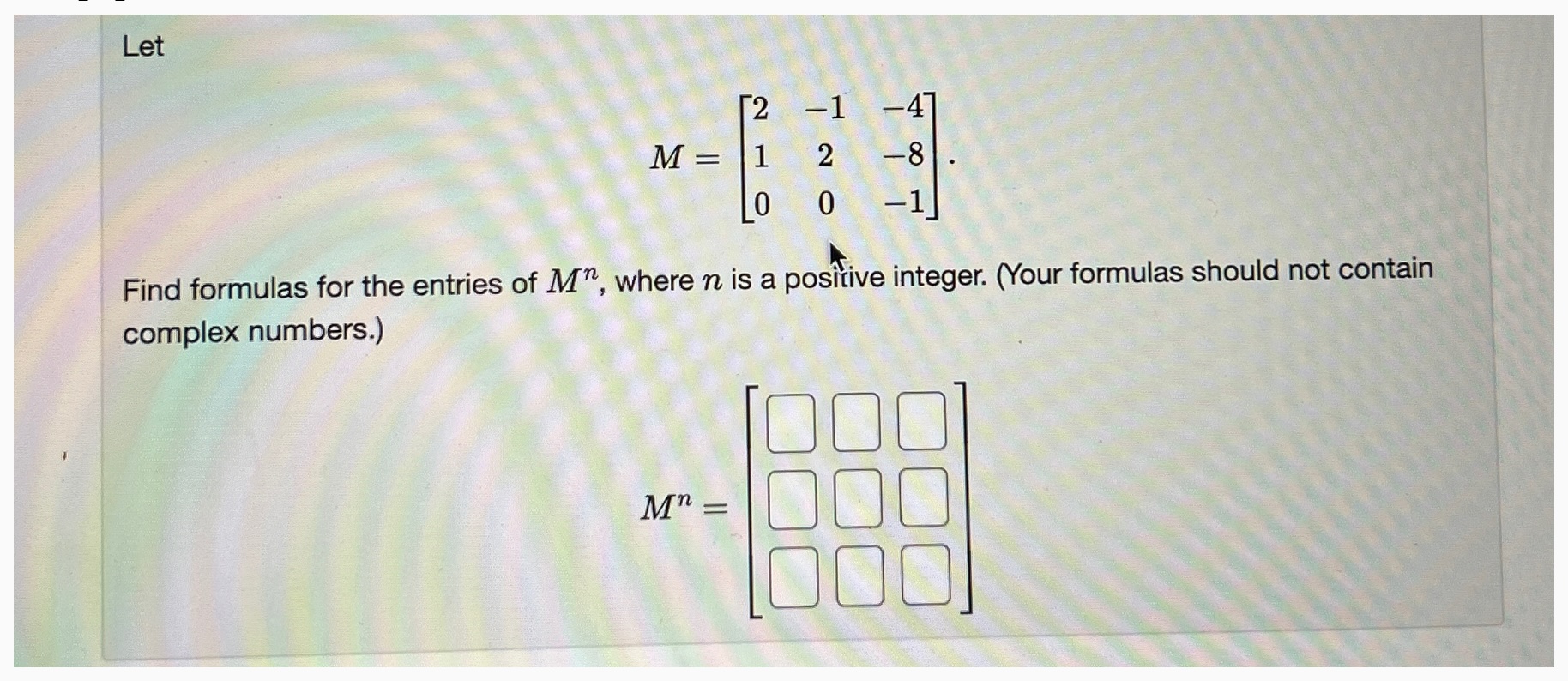 Solved LetM=[2-1-412-800-1]Find formulas for the entries of | Chegg.com