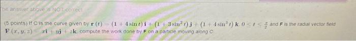 Solved If C is the curve given by r (t) = (1 + 4 sint)i + (1 | Chegg.com