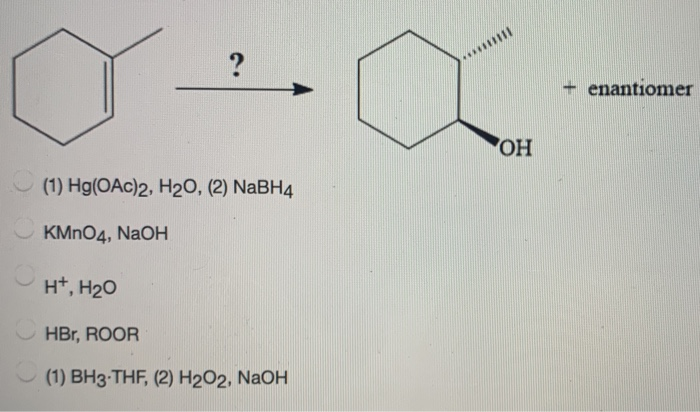 Solved ? ***** + enantiomer ОН (1) Hg(OAc)2, H20, (2) NaBH4 | Chegg.com