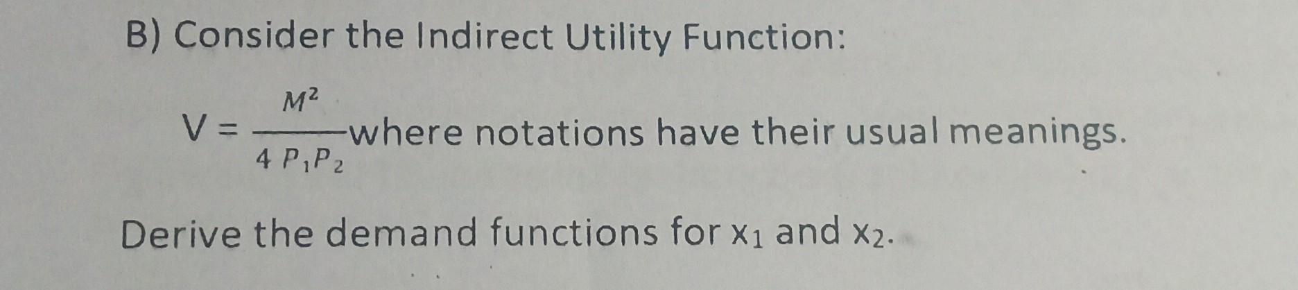 B) Consider the Indirect Utility Function: V=4P1P2M2 | Chegg.com