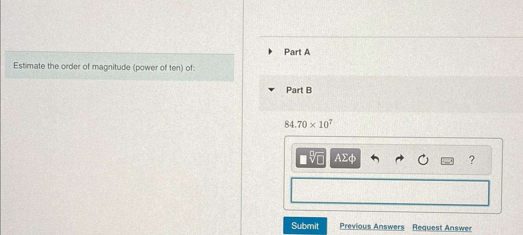 Solved Estimate the order of magnitude (power of ten) | Chegg.com