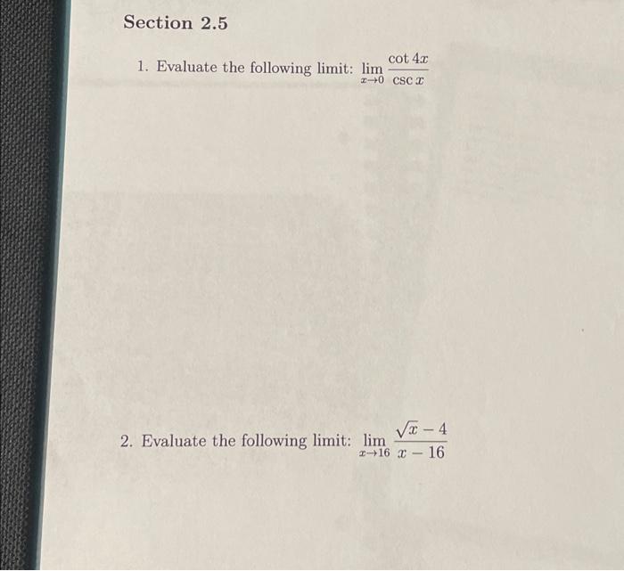 Solved 1. Evaluate the following limit: limx→0cscxcot4x 2. | Chegg.com
