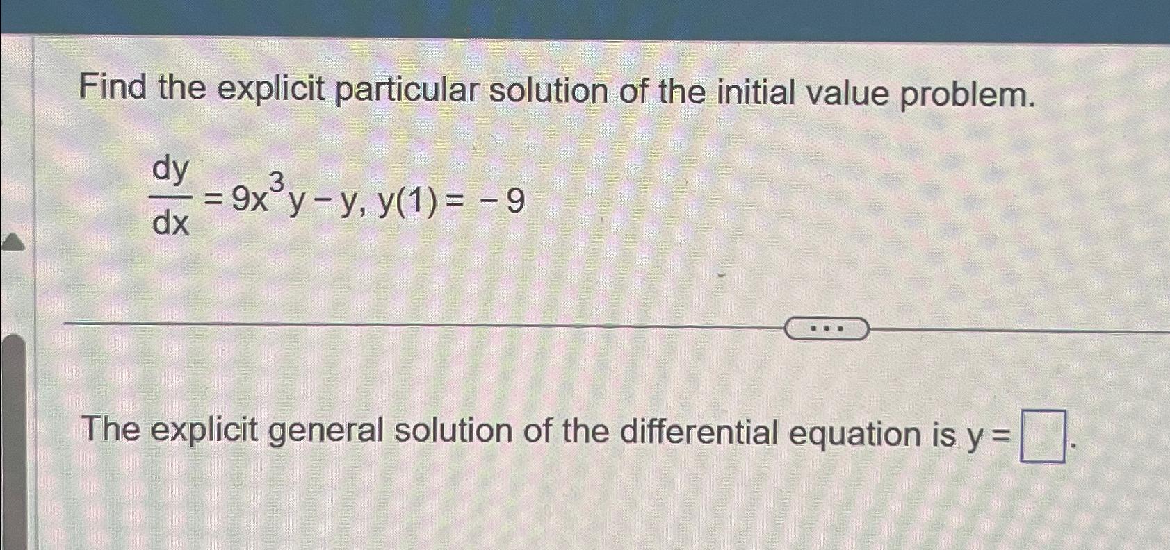 Solved Find the explicit particular solution of the initial | Chegg.com