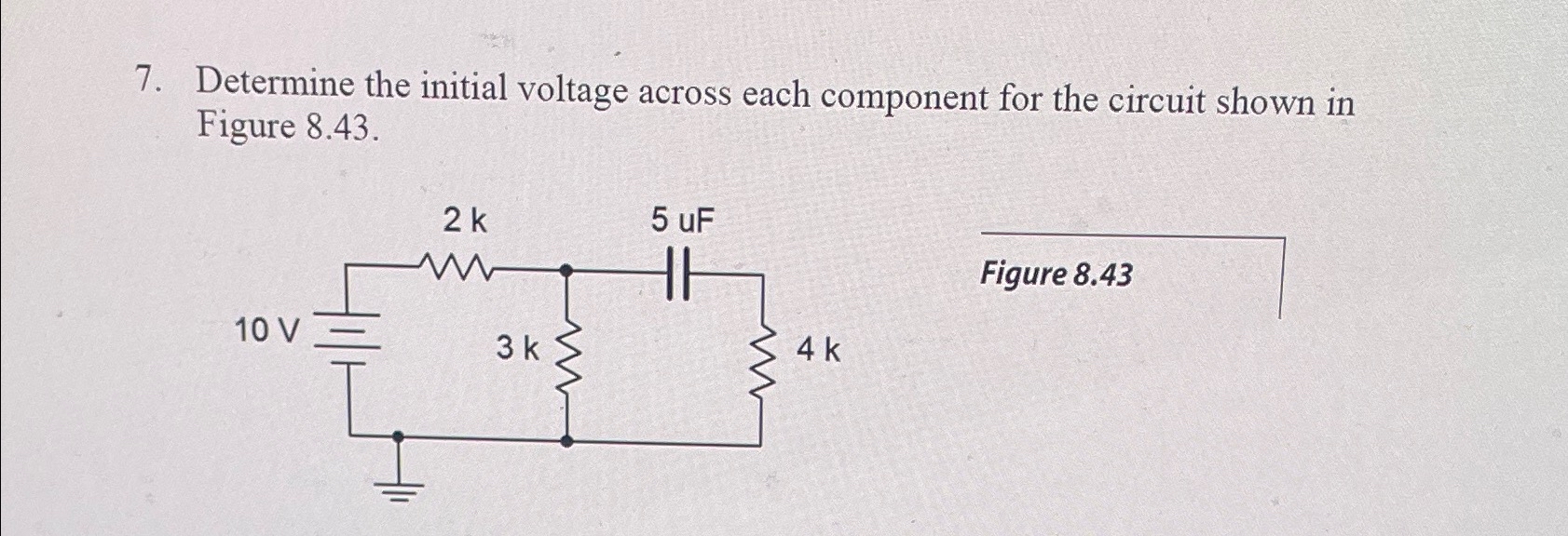 Solved Determine the initial voltage across each component | Chegg.com