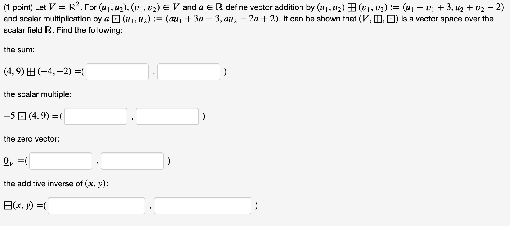 Solved (1 ﻿point) ﻿Let V=R2. ﻿For (u1,u2),(v1,v2)inV ﻿and | Chegg.com