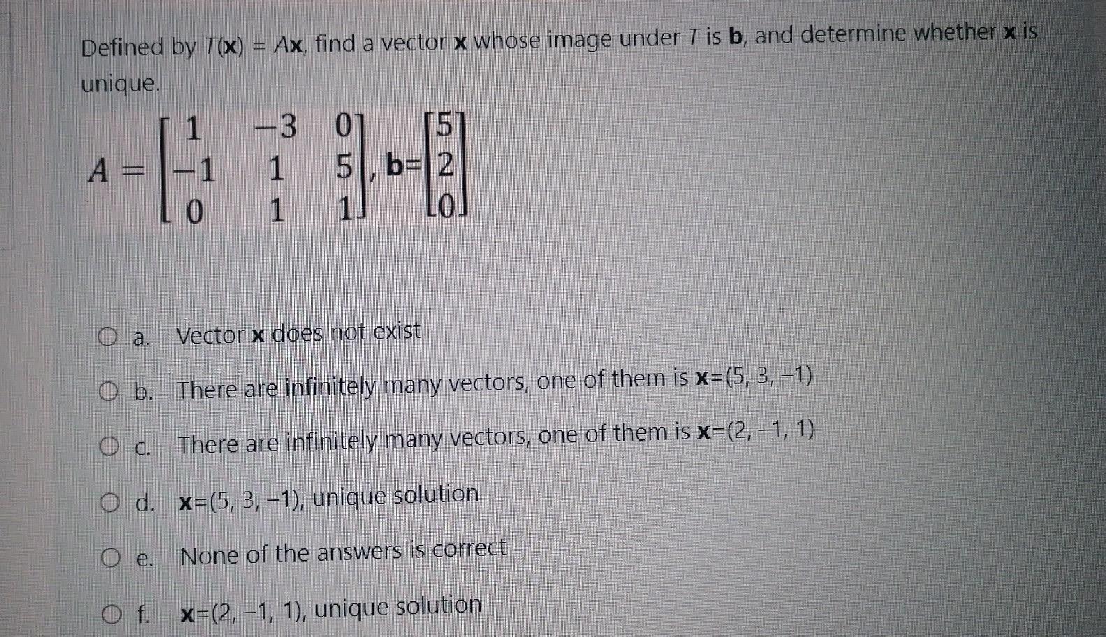 Solved Defined by T(x) = Ax, find a vector x whose image | Chegg.com