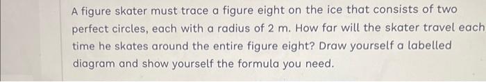 Solved A figure skater must trace a figure eight on the ice | Chegg.com