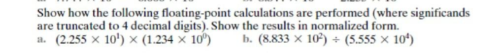 Show how the following floating-point calculations | Chegg.com