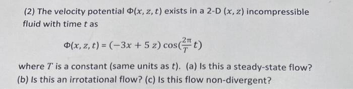 Solved (2) The velocity potential Φ(x,z,t) exists in a 2-D | Chegg.com