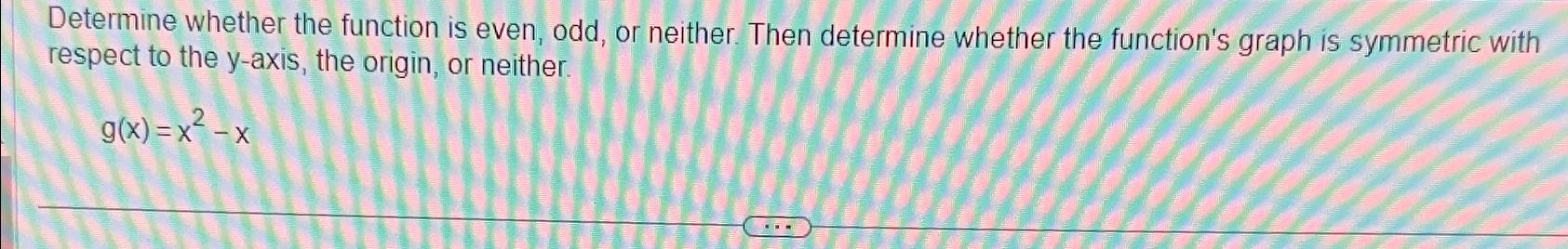 Solved Determine whether the function is even, odd, or | Chegg.com