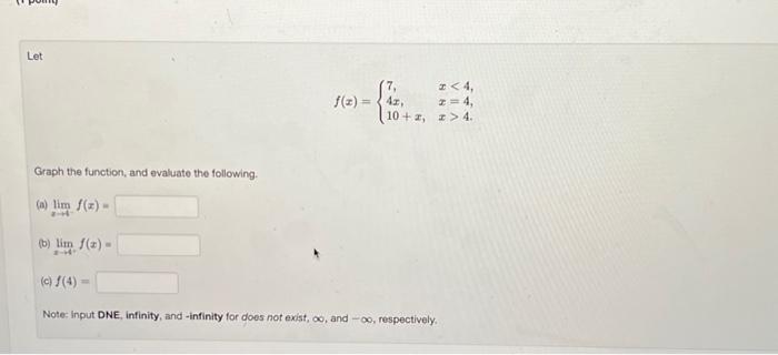 Solved f(x)=⎩⎨⎧7,4x,10+x,x 4 Graph the function, and | Chegg.com