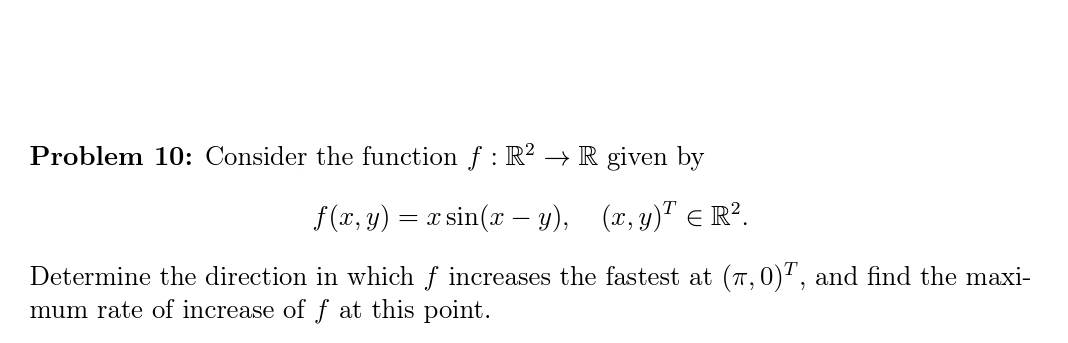 Solved How to solve Problem 10: Consider the function f:R2→R | Chegg.com