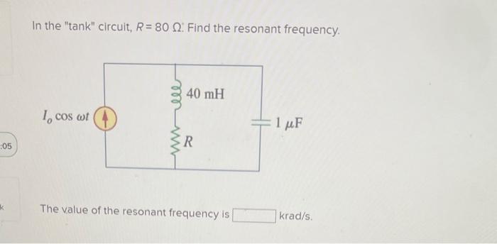 Solved In the "tank" circuit, R=80Ω. Find the resonant | Chegg.com