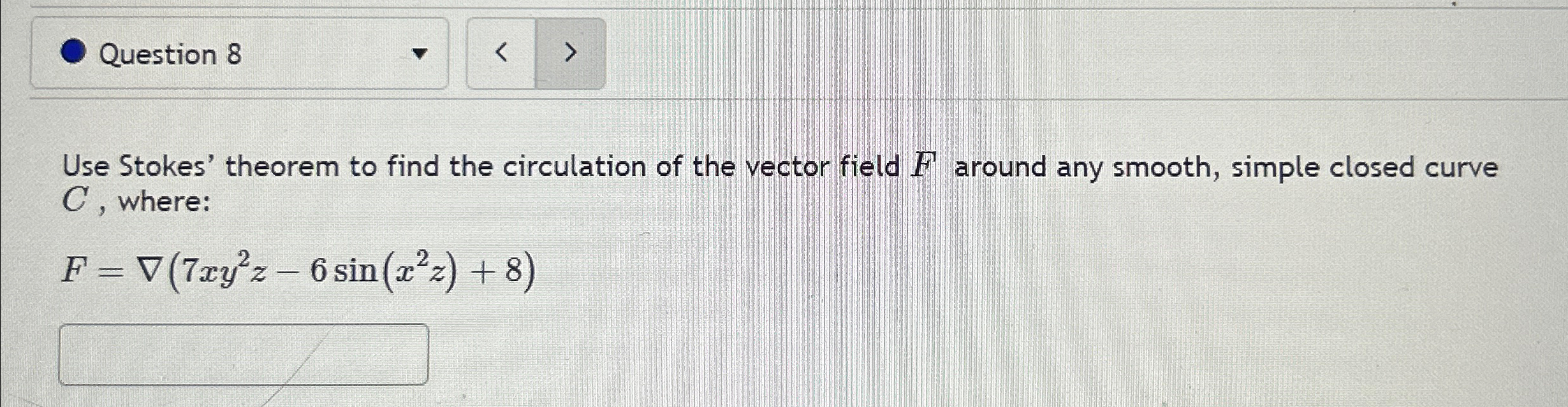 Solved Question 8Use Stokes' theorem to find the circulation | Chegg.com
