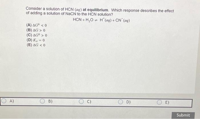 Solved Consider a solution of HCN (aq) at equilibrium. Which | Chegg.com