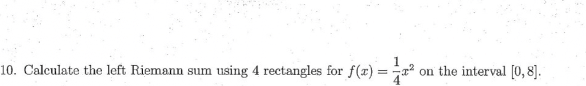Solved Calculate the left Riemann sum using 4 ﻿rectangles | Chegg.com