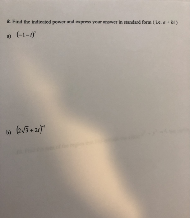 Solved 8. Find the indicated power and express your answer | Chegg.com