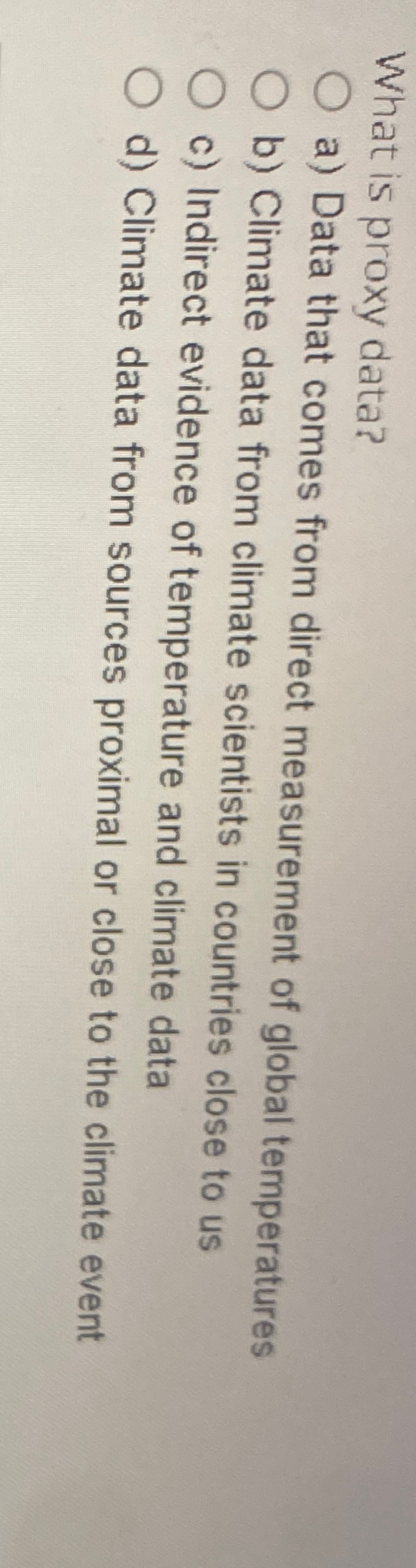 Solved What is proxy data?a) ﻿Data that comes from direct | Chegg.com