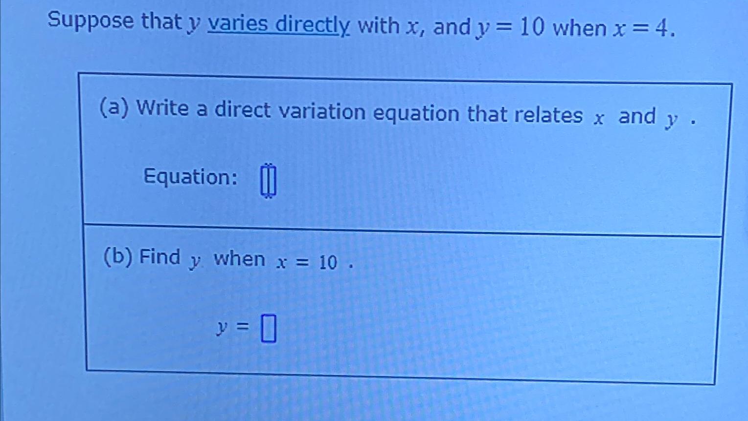 Solved Suppose that y ﻿varies directly with x, ﻿and y=10 | Chegg.com
