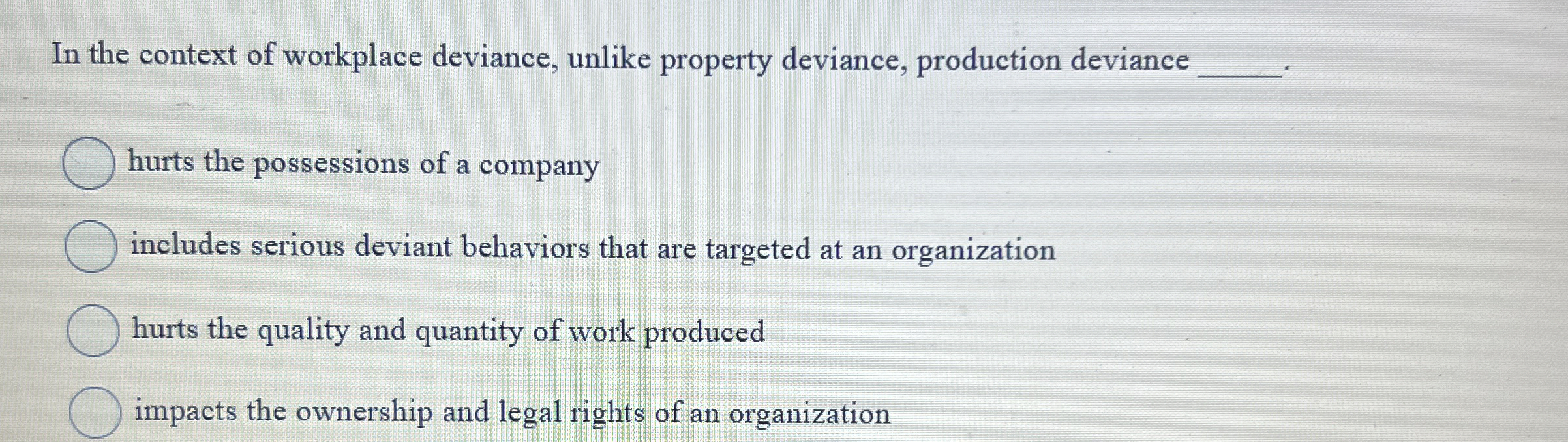 Solved In the context of workplace deviance, unlike property | Chegg.com