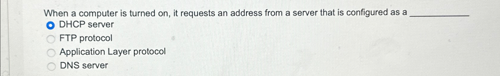 Solved When a computer is turned on, ﻿it requests an address | Chegg.com