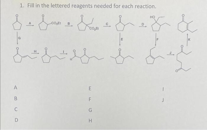 Solved 1. Fill in the lettered reagents needed for each | Chegg.com