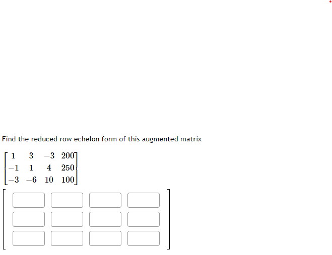 Solved Find the reduced row echelon form of this augmented | Chegg.com