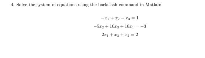 Solved 4 Solve The System Of Equations Using The Backslash 