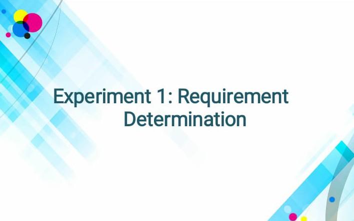 Solved Experiment 1: Requirement Determination Objectives | Chegg.com