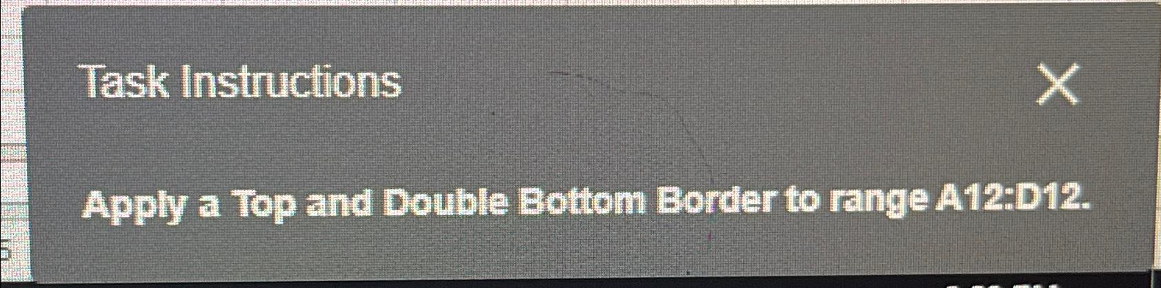 Task InstructionsApply a Top and Double Bottom Border | Chegg.com