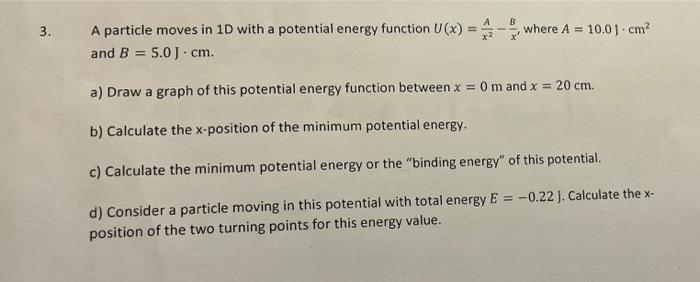 Solved A particle moves in 1D with a potential energy | Chegg.com