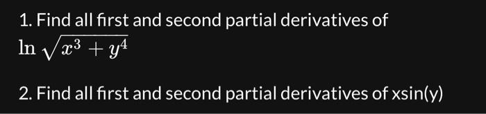 Solved 1. Find all first and second partial derivatives of | Chegg.com