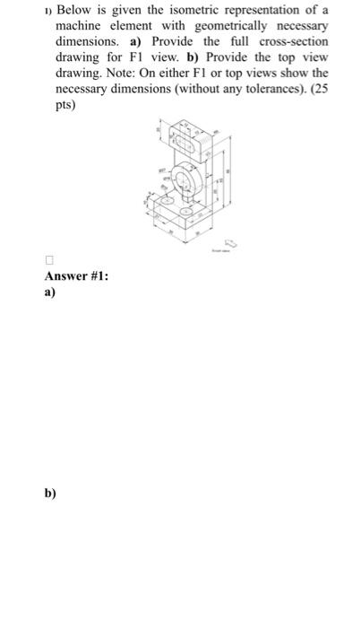 1) Below is given the isometric representation of a | Chegg.com
