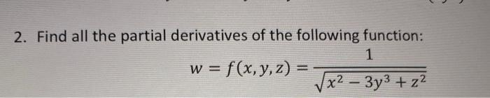 Solved 2. Find all the partial derivatives of the following | Chegg.com