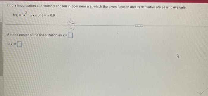 Solved Find a linearization at a suitably chosen integer | Chegg.com