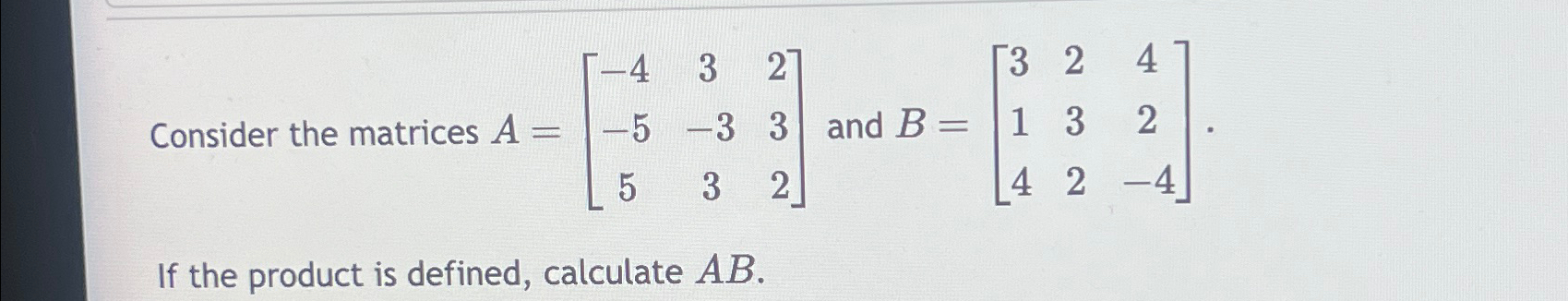 Solved Consider the matrices A=[-432-5-33532] ﻿and | Chegg.com