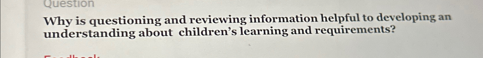 Solved Why is questioning and reviewing information helpful | Chegg.com