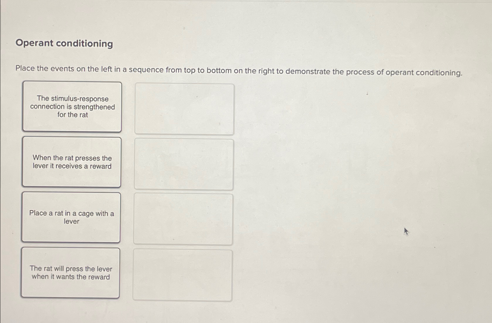 Solved Operant conditioningPlace the events on the left in a | Chegg.com