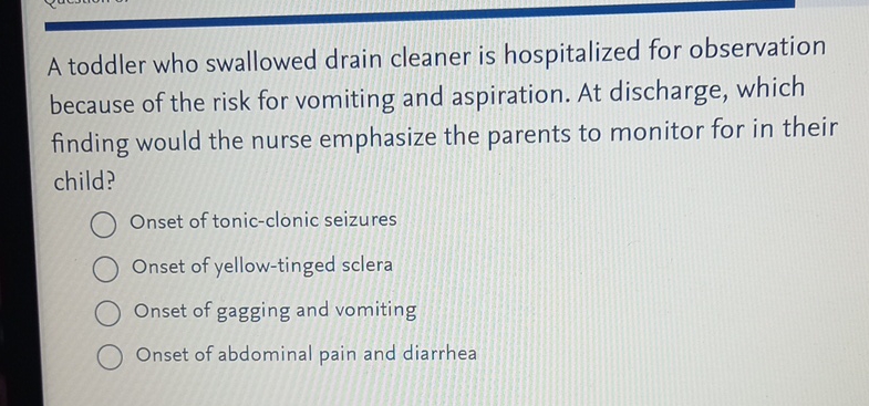 Solved A toddler who swallowed drain cleaner is hospitalized | Chegg.com