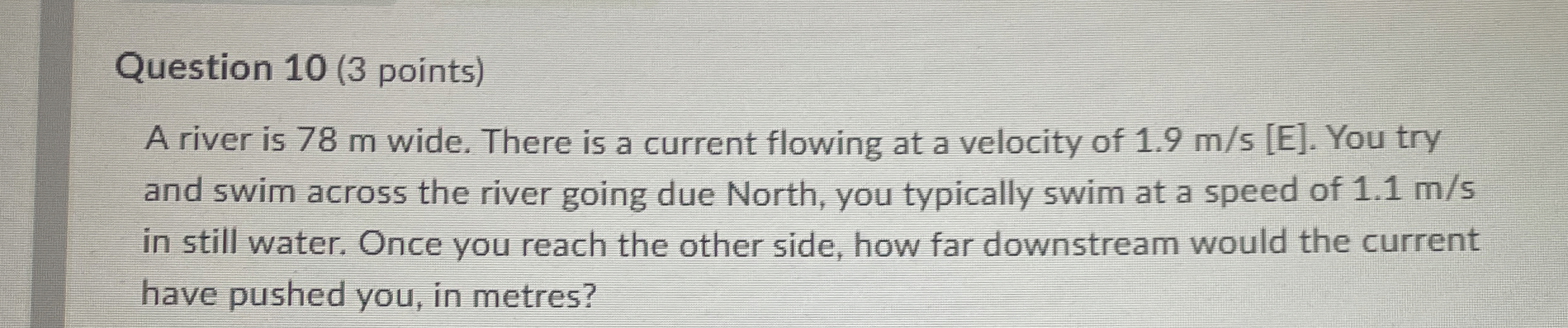 Solved Question 10 (3 ﻿points)A river is 78m ﻿wide. There is | Chegg.com